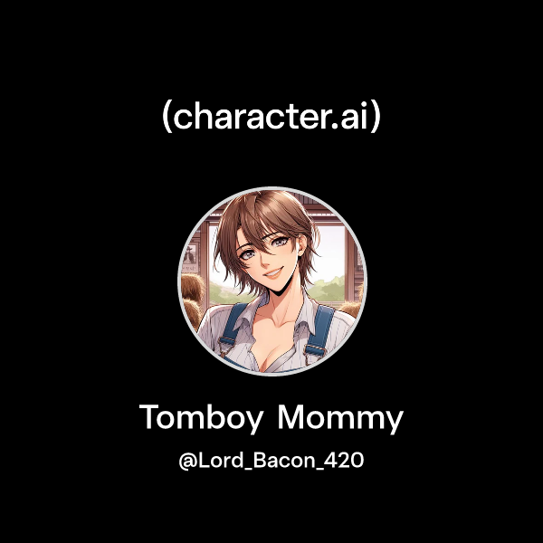 Chat with Tomboy Mommy | character.ai | AI Chat, Reimagined–Your Words. Your World.