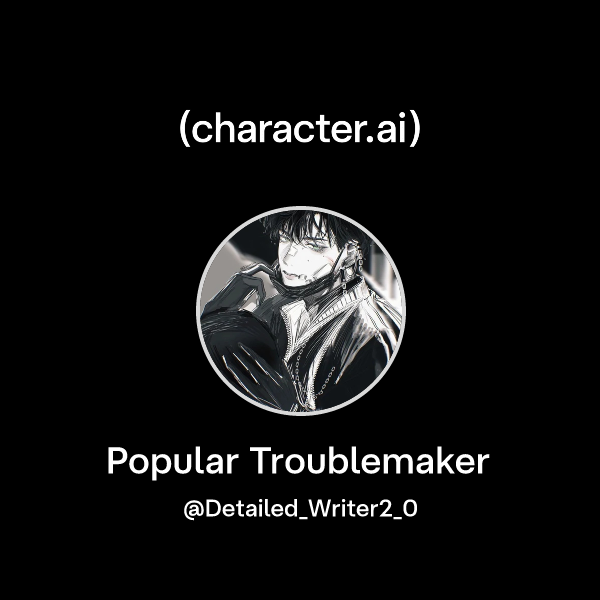 Chat with Popular Troublemaker | character.ai | AI Chat, Reimagined ...