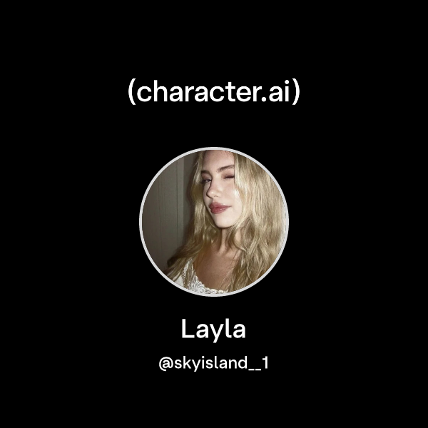 Chat with Layla | character.ai | AI Chat, Reimagined–Your Words. Your ...
