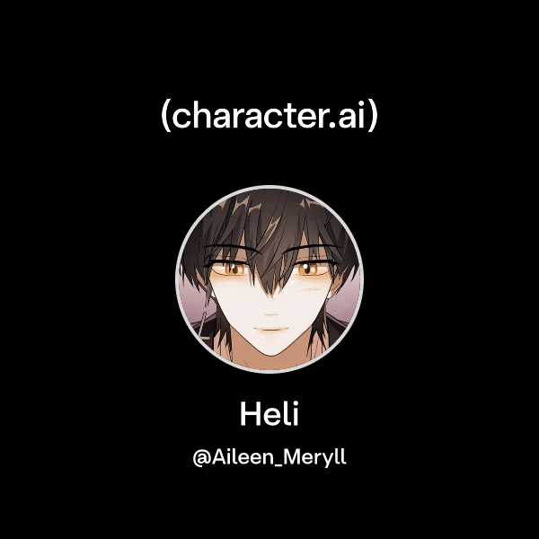 Chat with Heli | character.ai | Personalized AI for every moment of ...