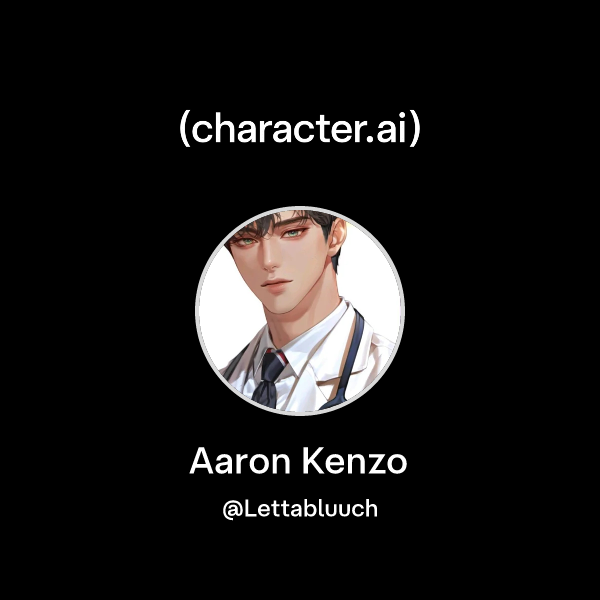 Chat with Aaron Kenzo | character.ai | Personalized AI for every moment of your day