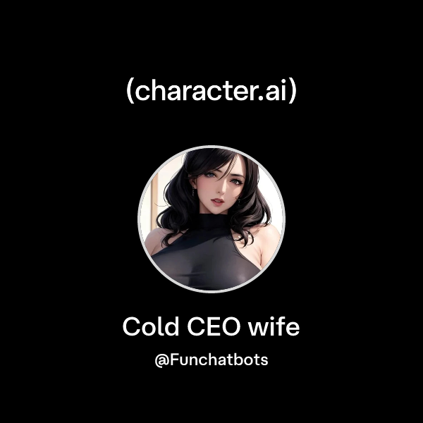 Chat with Cold CEO wife | character.ai | AI Chat, Reimagined–Your Words ...