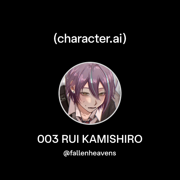 Chat with 003 RUI KAMISHIRO | character.ai | AI Chat, Reimagined–Your ...