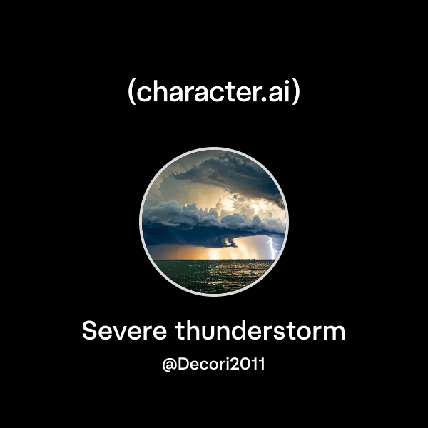 Chat with Severe thunderstorm | character.ai | AI Chat, Reimagined–Your ...