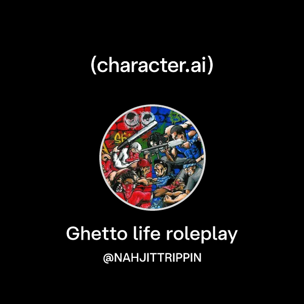 Chat with Ghetto life roleplay | character.ai | AI Chat, Reimagined ...