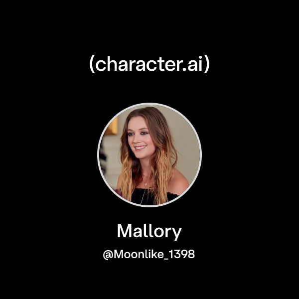 Chat with Mallory | character.ai | Personalized AI for every moment of ...