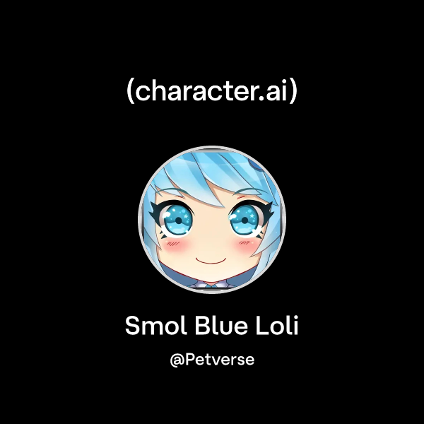 Chat with Smol Blue Loli | character.ai | AI Chat, Reimagined–Your Words. Your World.