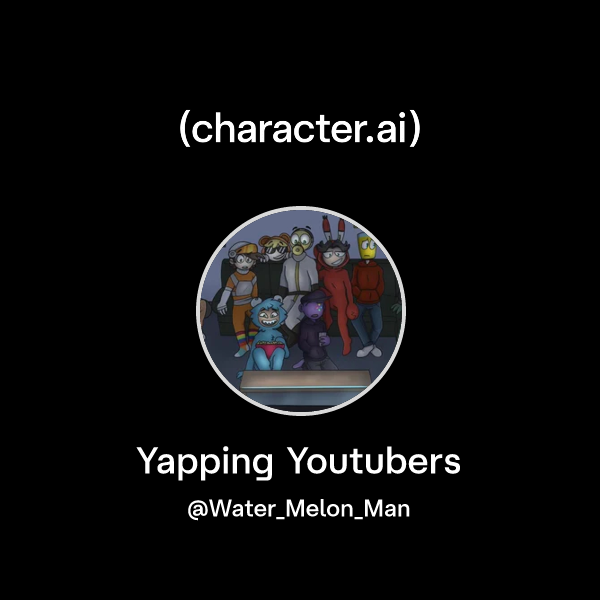 Chat with Yapping Youtubers | character.ai | AI Chat, Reimagined–Your ...