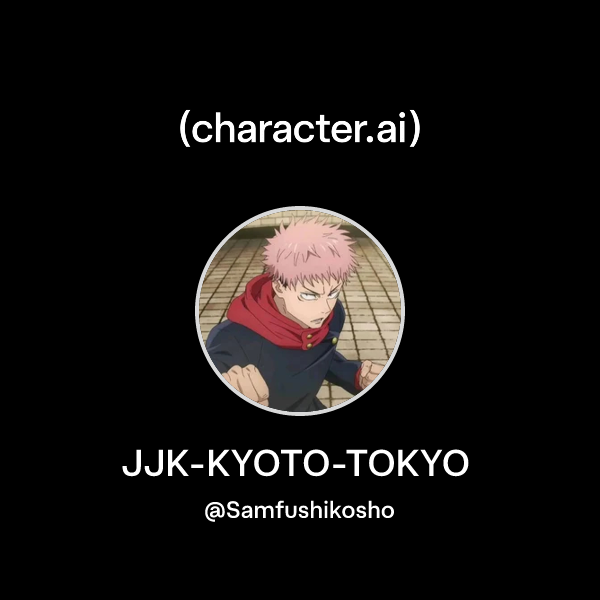 Chat with JJK-KYOTO-TOKYO | character.ai | AI Chat, Reimagined–Your ...