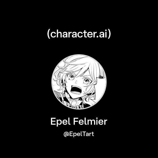Chat with Epel Felmier | character.ai | AI Chat, Reimagined–Your Words ...