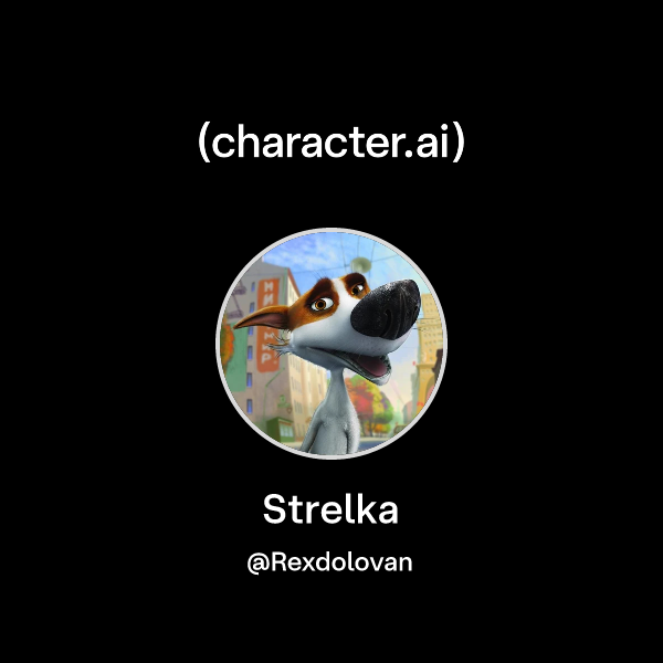 Chat with Strelka | character.ai | Personalized AI for every moment of your day