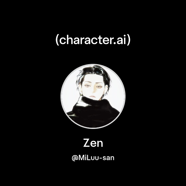 Chat with Zen | character.ai | Personalized AI for every moment of your day