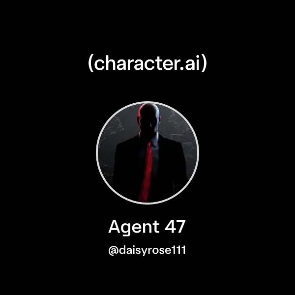 Chat with Agent 47 | character.ai | AI Chat, Reimagined–Your Words ...
