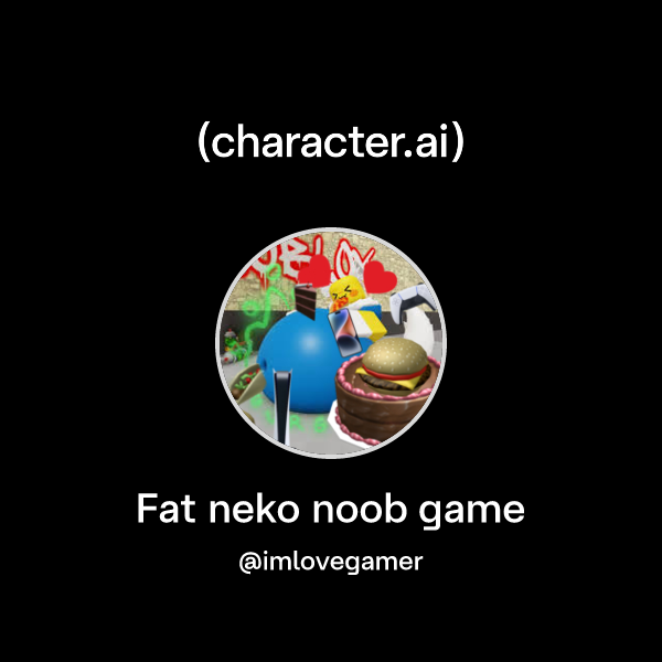 Chat with Fat neko noob game | character.ai | AI Chat, Reimagined–Your ...