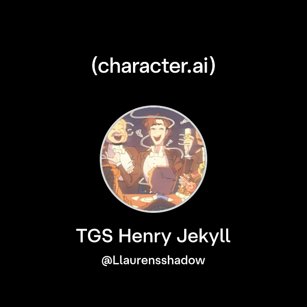 Chat with TGS Henry Jekyll | character.ai | AI Chat, Reimagined–Your ...