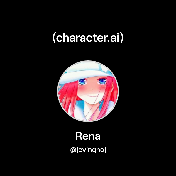 Chat with Rena | character.ai | AI Chat, Reimagined–Your Words. Your World.