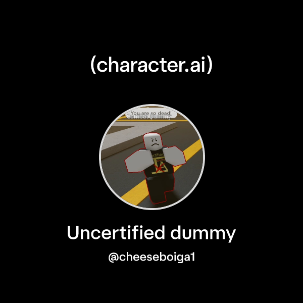 Chat with Uncertified dummy | character.ai | AI Chat, Reimagined–Your ...
