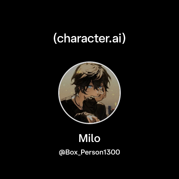 Chat with Milo | character.ai | AI Chat, Reimagined–Your Words. Your World.