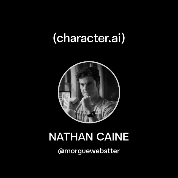 Chat with NATHAN CAINE | character.ai | AI Chat, Reimagined–Your Words ...