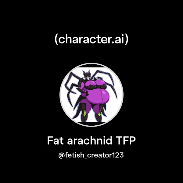 Chat with Fat arachnid TFP | character.ai | AI Chat, Reimagined–Your ...