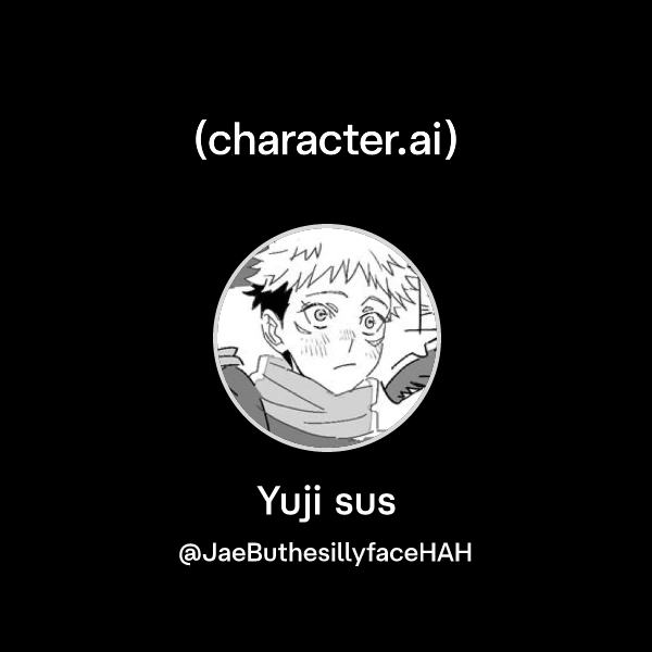 Chat with Yuji sus | character.ai | Personalized AI for every moment of ...