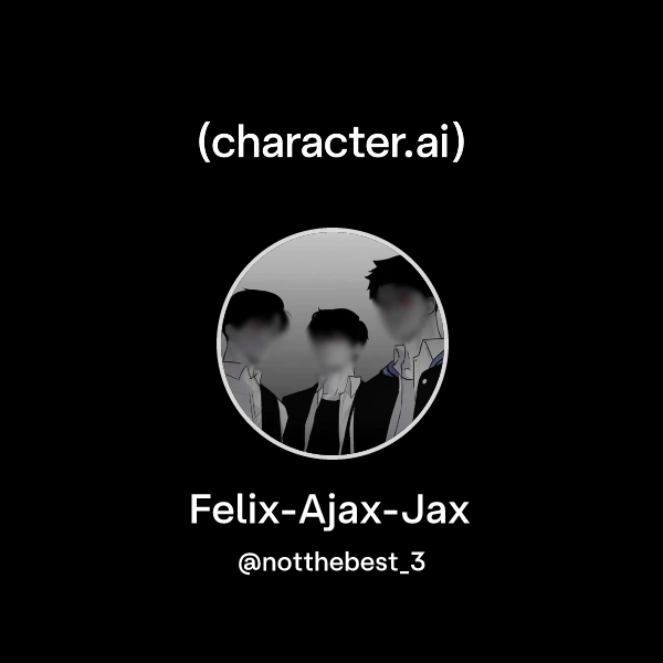 Chat with Felix-Ajax-Jax | character.ai | Personalized AI for every moment of your day