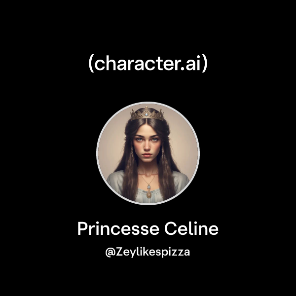 Chat with Princesse Celine | character.ai | Personalized AI for every ...