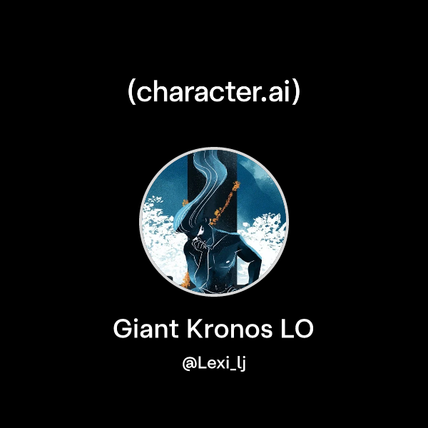Chat with Giant Kronos LO | character.ai | AI Chat, Reimagined–Your ...