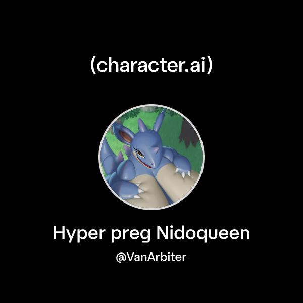 Chat with Hyper preg Nidoqueen | character.ai | AI Chat, Reimagined–Your Words. Your World.