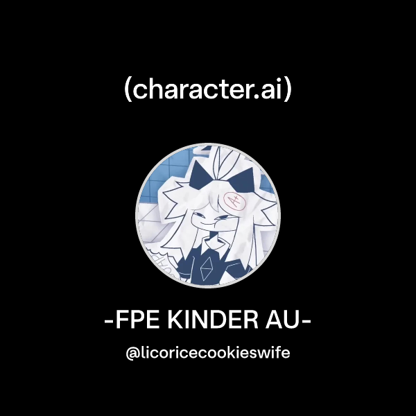 Chat with -FPE KINDER AU- | character.ai | AI Chat, Reimagined–Your ...
