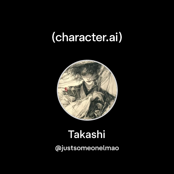 Chat with Takashi | character.ai | AI Chat, Reimagined–Your Words. Your ...