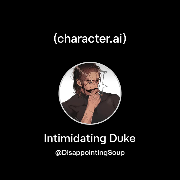 Chat with Intimidating Duke | character.ai | AI Chat, Reimagined–Your Words. Your World.