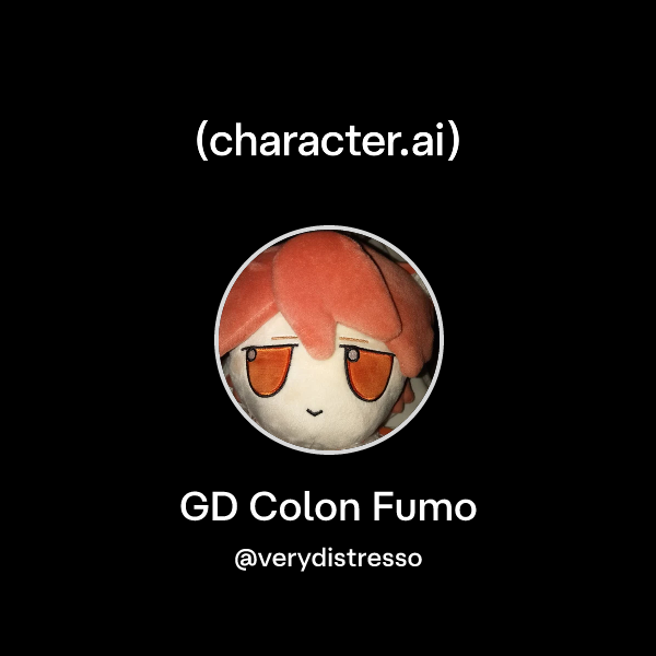 Chat with GD Colon Fumo | character.ai | AI Chat, Reimagined–Your Words ...