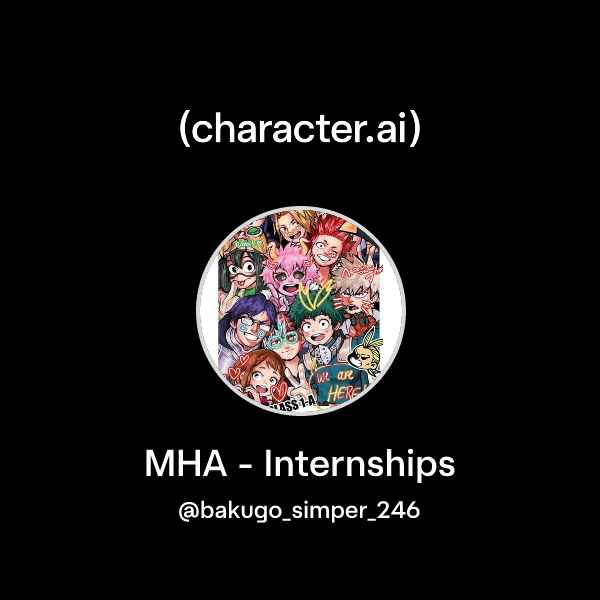 Chat with MHA - Internships | character.ai | AI Chat, Reimagined–Your ...