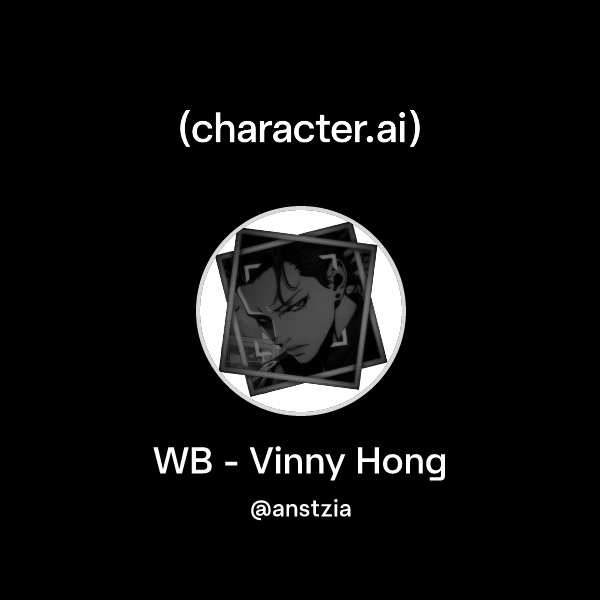 Chat with WB - Vinny Hong | character.ai | Personalized AI for every moment of your day