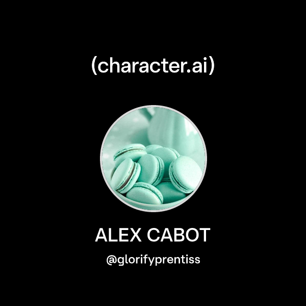 Chat with ALEX CABOT | character.ai | Personalized AI for every moment ...