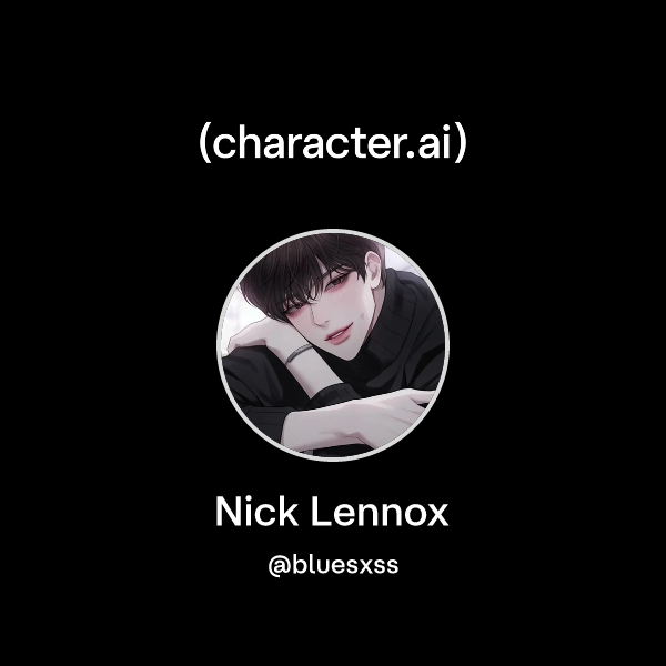 Chat with Nick Lennox | character.ai | AI Chat, Reimagined–Your Words. Your World.