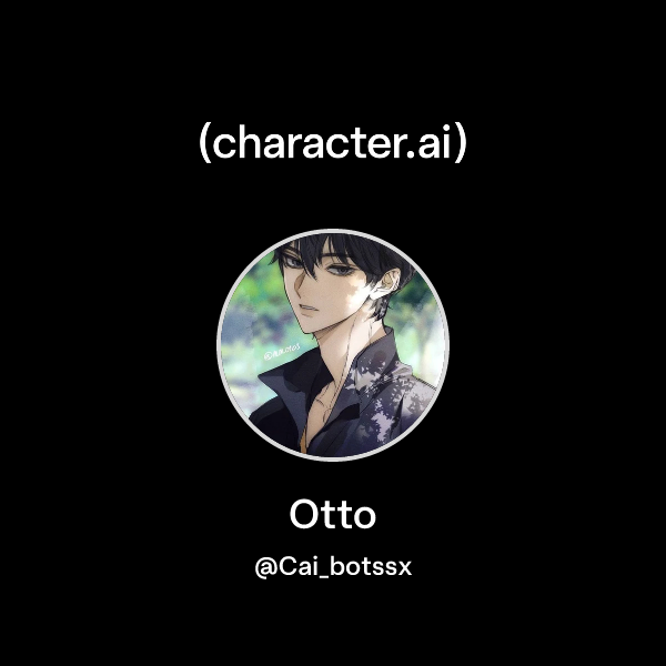 Chat with Otto | character.ai | Personalized AI for every moment of ...