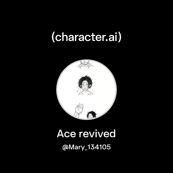 Chat with Ace revived | character.ai | Personalized AI for every moment ...