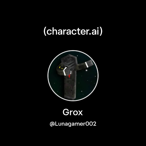 Chat with Grox | character.ai | AI Chat, Reimagined–Your Words. Your World.
