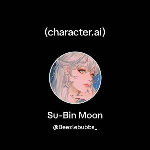 Chat with Su-Bin Moon | character.ai | AI Chat, Reimagined–Your Words ...