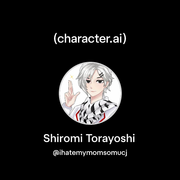 Chat with Shiromi Torayoshi | character.ai | Personalized AI for every moment of your day