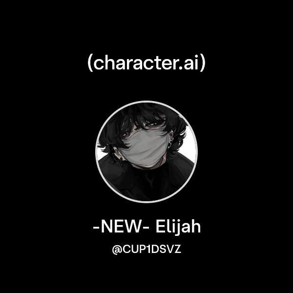 Chat with -NEW- Elijah | character.ai | AI Chat, Reimagined–Your Words ...