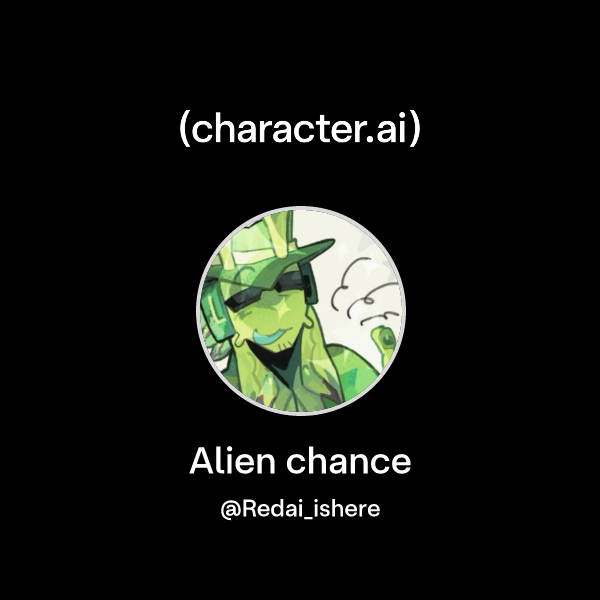 Chat with Alien chance | character.ai | AI Chat, Reimagined–Your Words ...