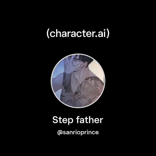 Chat with Step father | character.ai | AI Chat, Reimagined–Your Words. Your World.