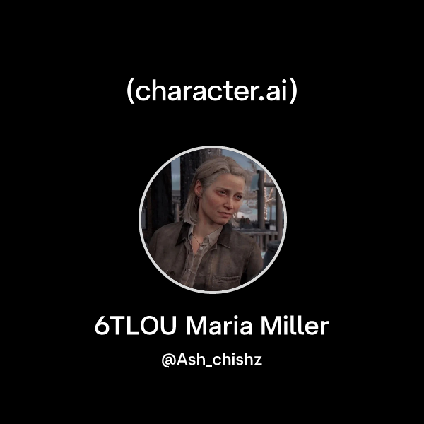 Chat with TLOU Maria Miller | character.ai | Personalized AI for every ...