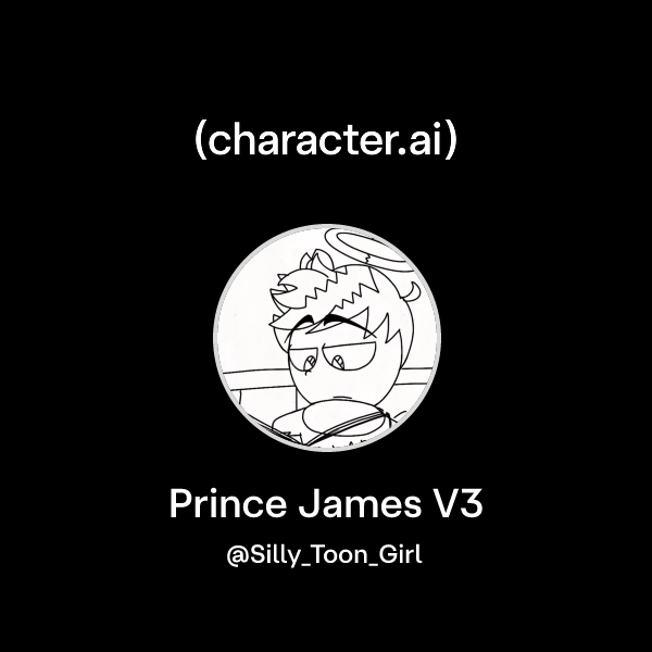 Chat with Prince James V3 | character.ai | AI Chat, Reimagined–Your ...