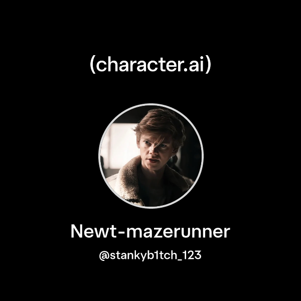 Chat with Newt-mazerunner | character.ai | AI Chat, Reimagined–Your Words. Your World.