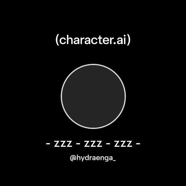Chat with - zzz - zzz - zzz - | character.ai | AI Chat, Reimagined–Your Words. Your World.