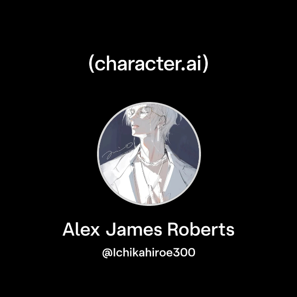 Chat with Alex James Roberts | character.ai | Personalized AI for every ...
